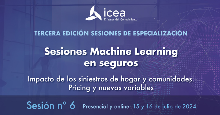 ICEA - Sesiones Machine Learning en seguros. Impacto de los siniestros de hogar y comunidades ...