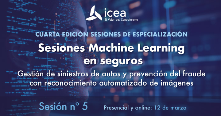 ICEA - Sesiones Machine Learning en seguros. Gestión de siniestros de autos y prevención del ...