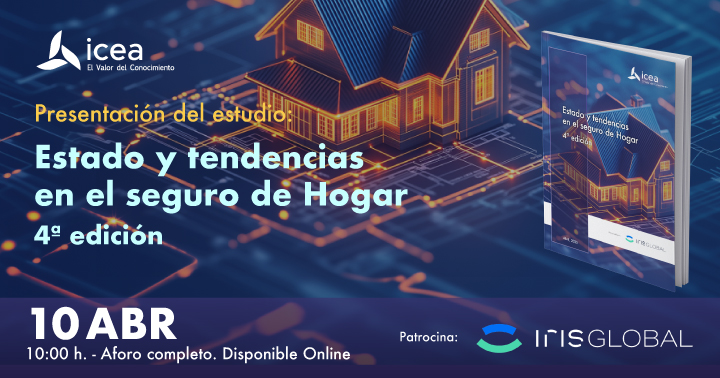 ICEA - Presentación del estudio Estado y tendencias del seguro de Hogar. 4ª edición